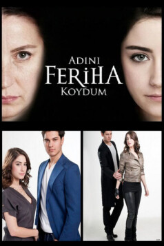 Full Cast & Crew – Adını Feriha Koydum (Show TV) - Dizilah